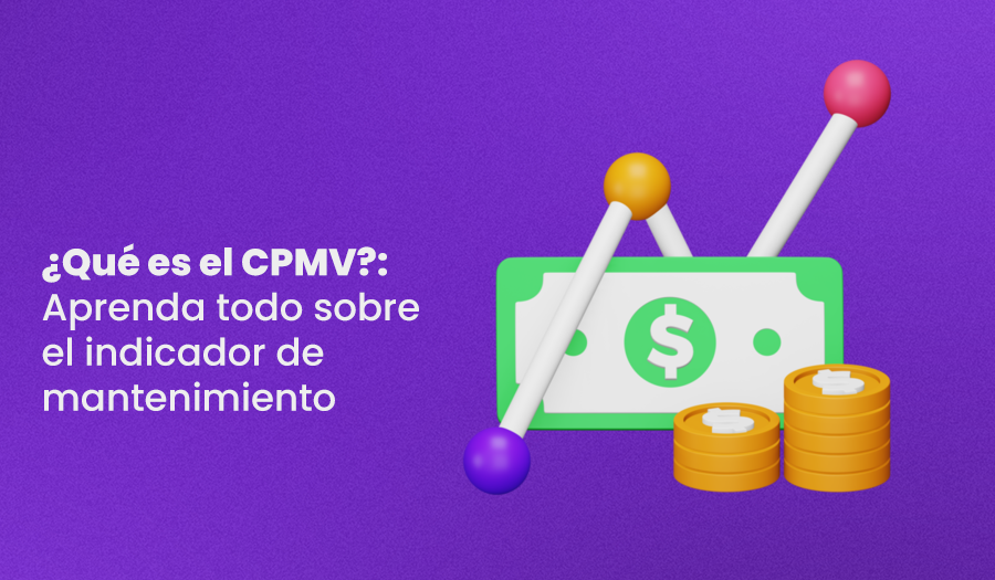 ¿Qué es el CPMV?: Aprenda todo sobre el indicador de mantenimiento